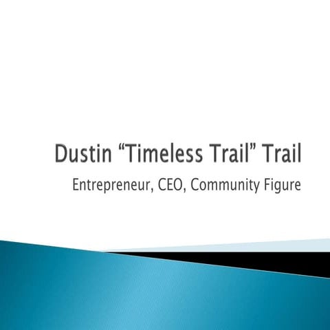 Dustin timeless trail Revised | PPT