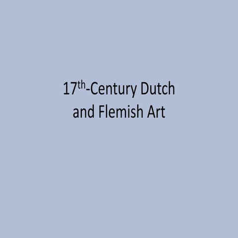 Seventeenth-Century Dutch and Flemish Art | PPTX