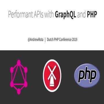 Performant Apis With Graphql And Php Dutch Php 2019 Ppt 