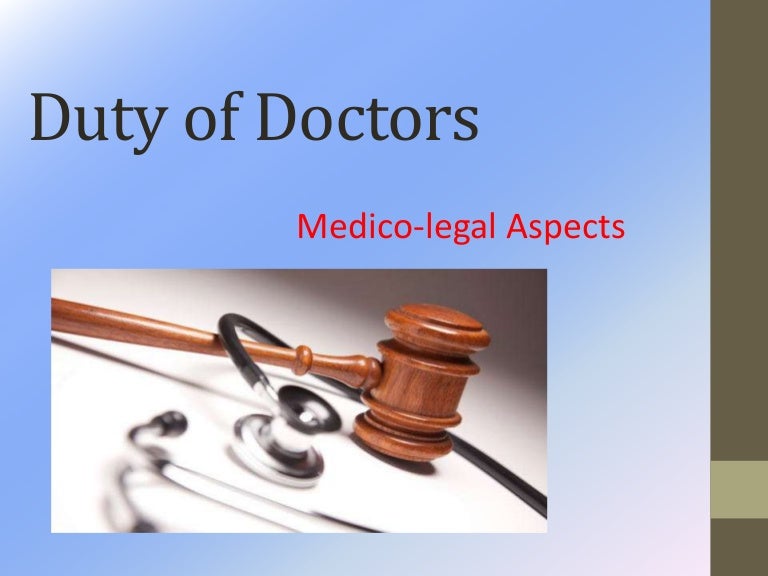 Duty of doctors medico legal aspects
