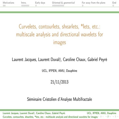 Curvelets, contourlets, shearlets, *lets, etc.: multiscale analysis and directional wavelets for ...