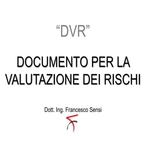 Documento di valutazione dei rischi (DVR). A cosa serve? | PPTX