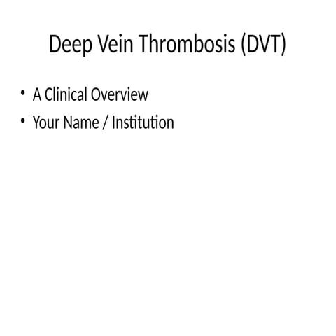Deep Vein Thrombosis Overview Presentation | PPTX