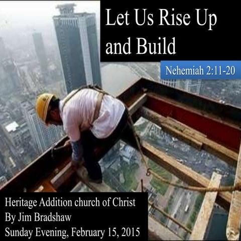 Let us rise up and build neh 2 ha7 021515 | PPTX