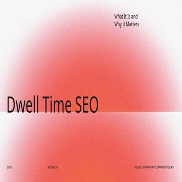 Dwell Time in SEO: What It Is, Why It Matters, and Proven Tips to ...