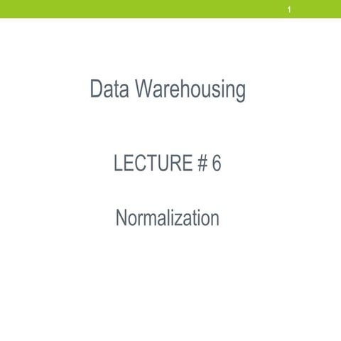 Dwh Lecture 06 Normalization Ppt