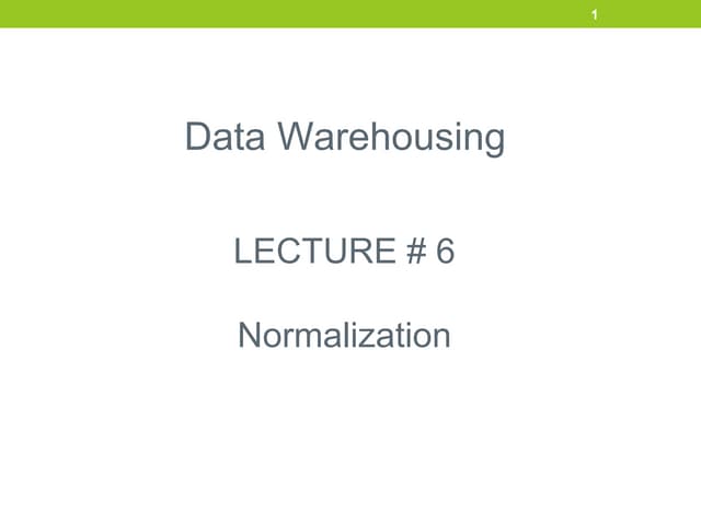 Dwh Lecture 06 Normalization Ppt