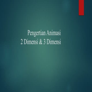 Dwiji Presentasi Animasi 2 Dimenai & 3 Dimensi.pptx