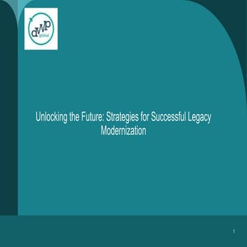 Unlocking the Future: Strategies for Successful Legacy Modernization | PPTX