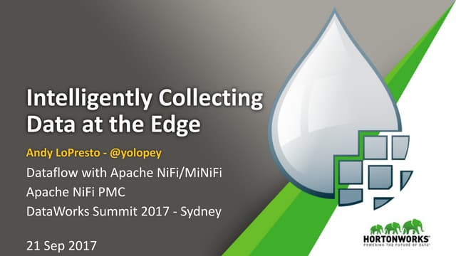Intelligently Collecting Data At The Edge Intro To Apache Minifi Ppt
