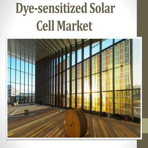 Dye-sensitized Solar Cell Market .pptx