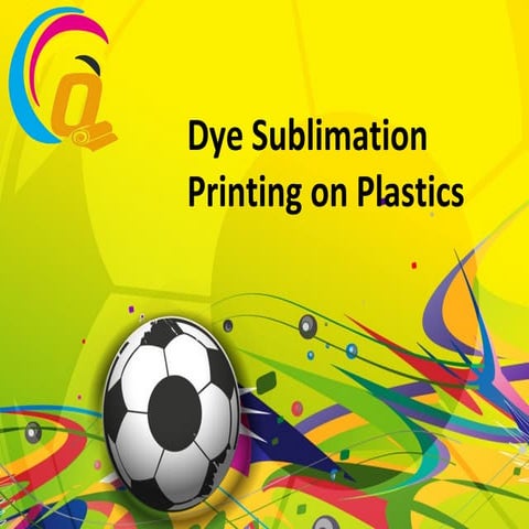 Dye Sublimation Printing On Plastics | PPT