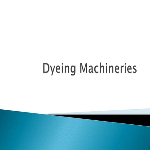 Dyeing Machineries, Textile Wet process engineering dyeing m/c | PPTX