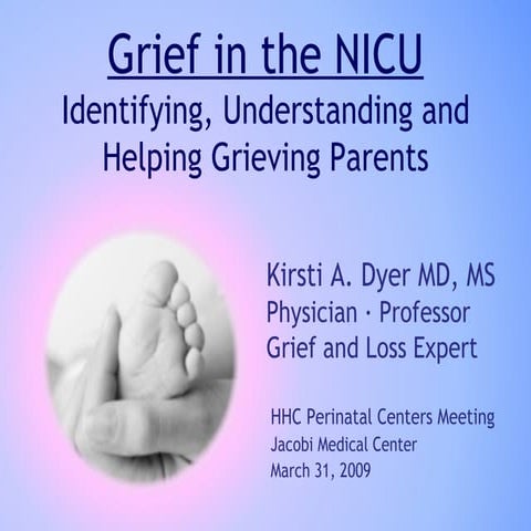 Grief in the NICU: Identifying, Understanding and Helping Grieving ...