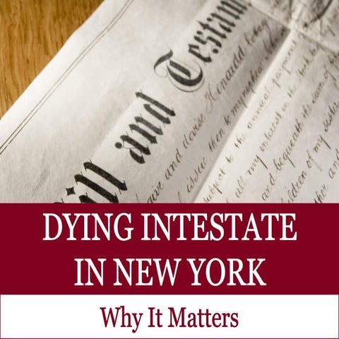 Dying Intestate in New York - Why It Matters | PPT