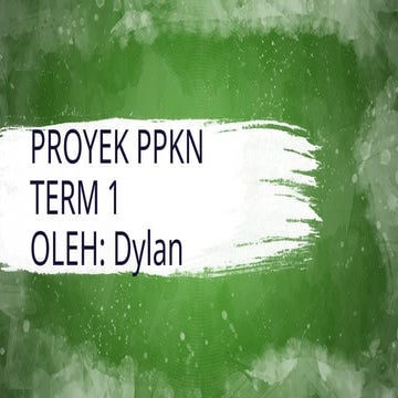 Dylan Dylan Atmodjo - SLIDE PROYEK PPKN TERM 1.pptx