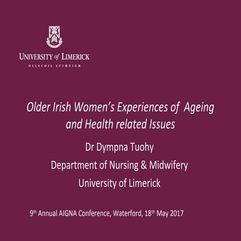 Older Irish Women's Experience of Ageing and Health Related Issues | PPT
