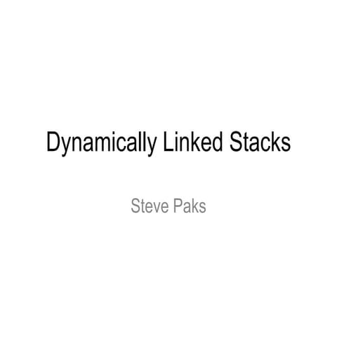 Dynamically linked stacks | PPTX