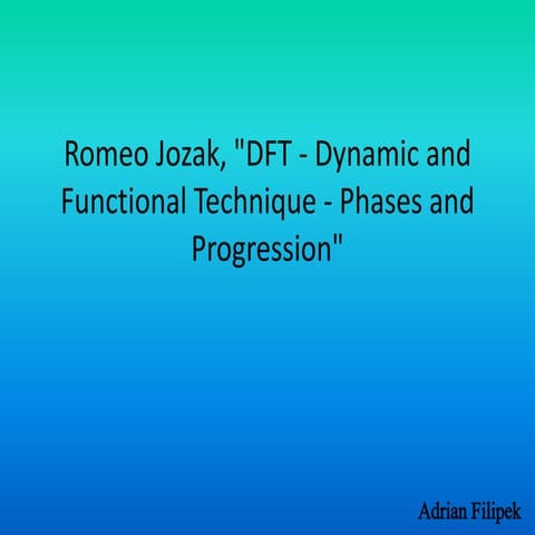 Dynamic and functional technique phases and progression romeo jozak | PPSX
