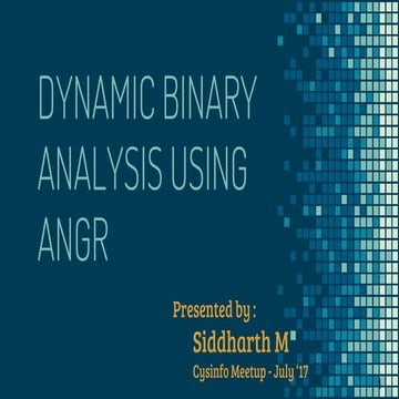 Dynamic Binary Analysis Using Angr Siddharth Muralee Ppt 2946