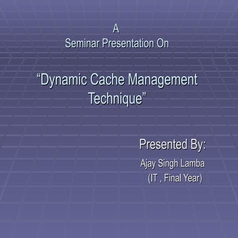 Dynamic Cache Management | PPT