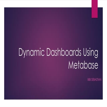 Dynamic Dashboards Using Metabase and tutorials | PPTX