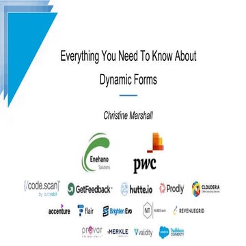 Everything You Need To Know About Dynamic Forms, Christine Marshall | PPTX
