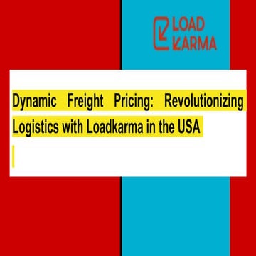 Dynamic Freight Pricing_ Revolutionizing Logistics with Loadkarma in ...