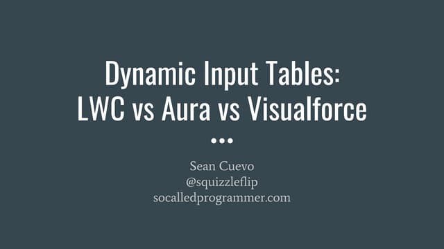 Dynamic Input Tables Lwc Vs Aura Vs Visualforce Ppt