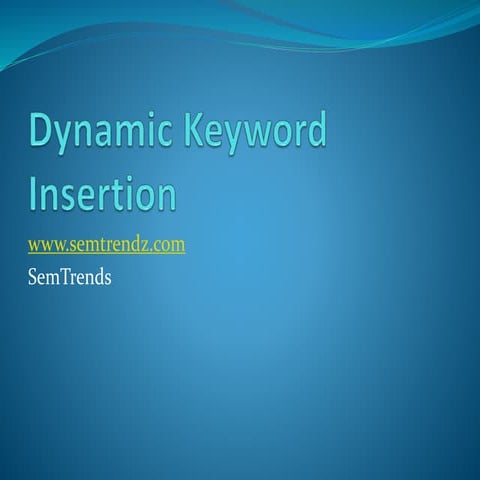 Dynamic keyword insertion | PPT