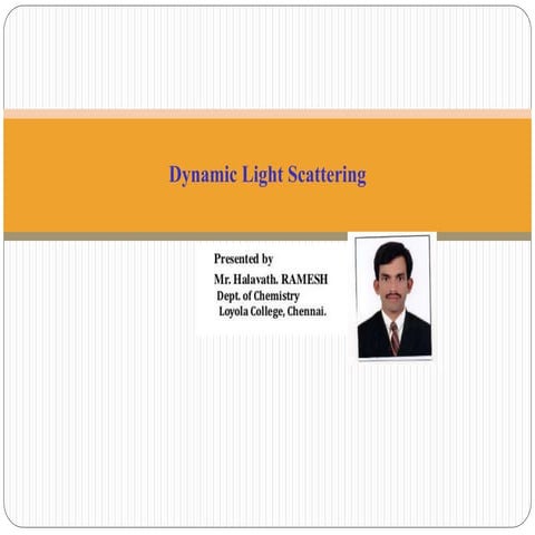 Dynamic light scattering | PPTX