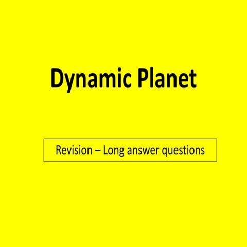 Dynamic Planet - revision long ans | PPT