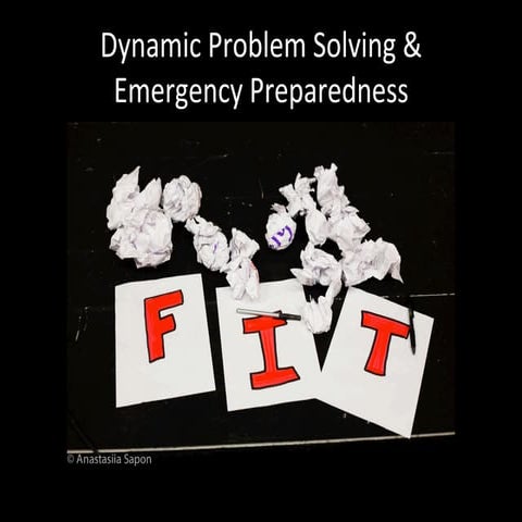 Dynamic problem solving and emergency preparedness (Desi Matel-Anderson ...