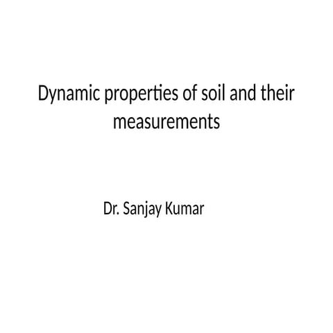 Dynamic properties of soil and their measurements.pptx