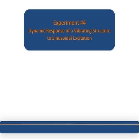 Dynamic Response Of A Vibrating Structure To Sinusoidal Excitation | PPT