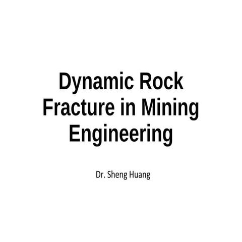 Dynamic Rock Fracture In Mining Engineering Ppt