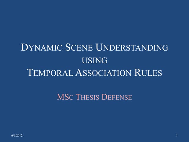 Dynamic Scene Understanding Using Temporal Association Rules Ppt