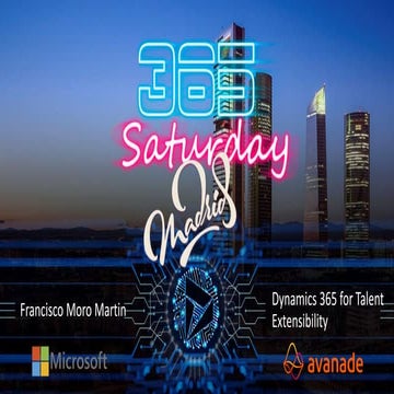 Dynamics saturday madrid 2018 d365 talent extensibility - paco | PDF | Computer Software and ...