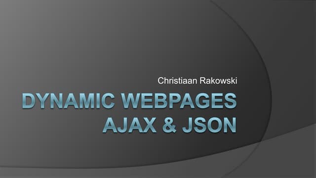 Dynamic Webpages Using Ajax And Json Ppt