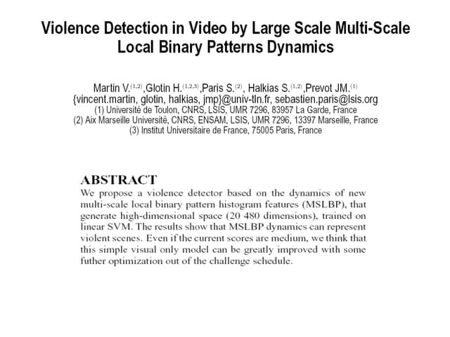 Violence Detection In Video By Large Scale Multi Scale Local Binary Pattern Dynamics Ppt