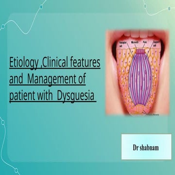 Dysgeusia: Taste Disorders with Clinical and Oral Correlation | PPTX