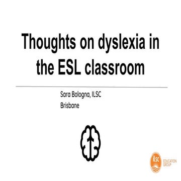 Dyslexia in the ESL classroom | PPTX