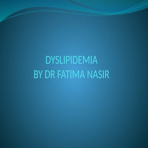 dyslipidemia latest PPT.pptx Disorders of lipid metabolism | PPTX