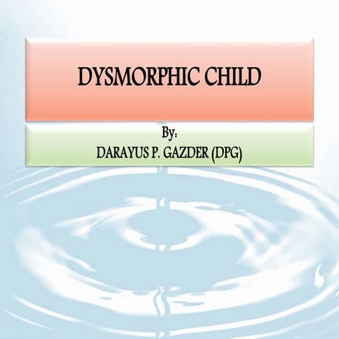 Approach to Dysmorphic Infant or Child | PPTX