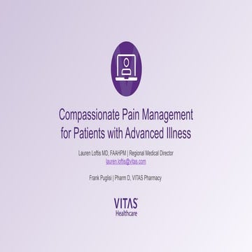 Compassionate Pain Management for Patients with Advanced Illness | PPTX