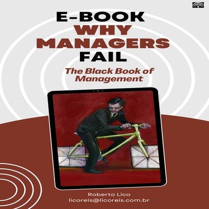 E-book - Why managers fail - The Black Book of Management - Roberto Lico.pdf