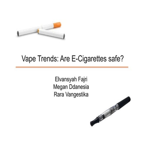 Vape Trends: Are E-Cigarettes Safe? | PPT