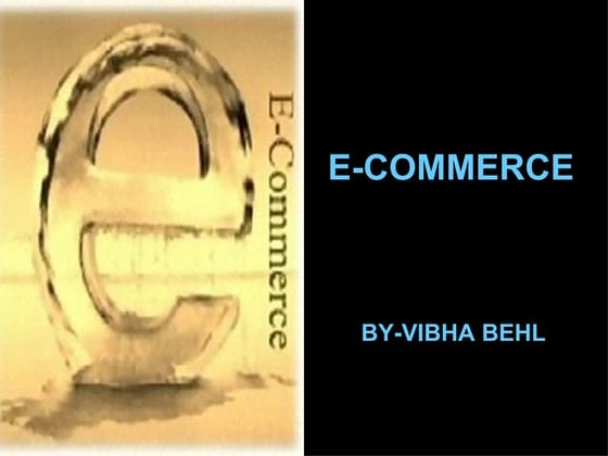 E commerce ppt | PPTX | Internet | Computing