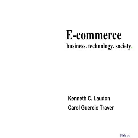 E-commerce5E_Ch01 Technology, Business, Society.ppt