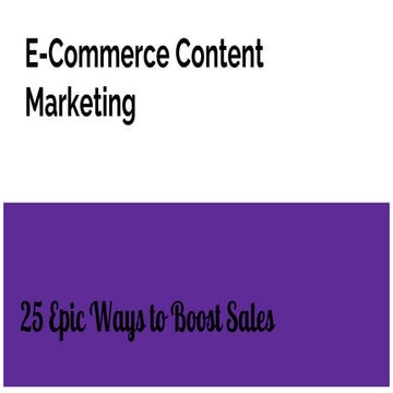 E commerce Content Marketing:25 Epic Ways to Boost Sales | PPTX